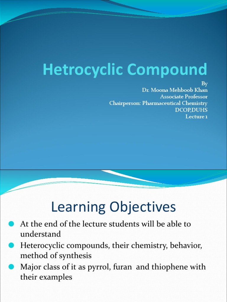 Hetrocyclic Compound: by Dr. Moona Mehboob Khan Associate Professor ...