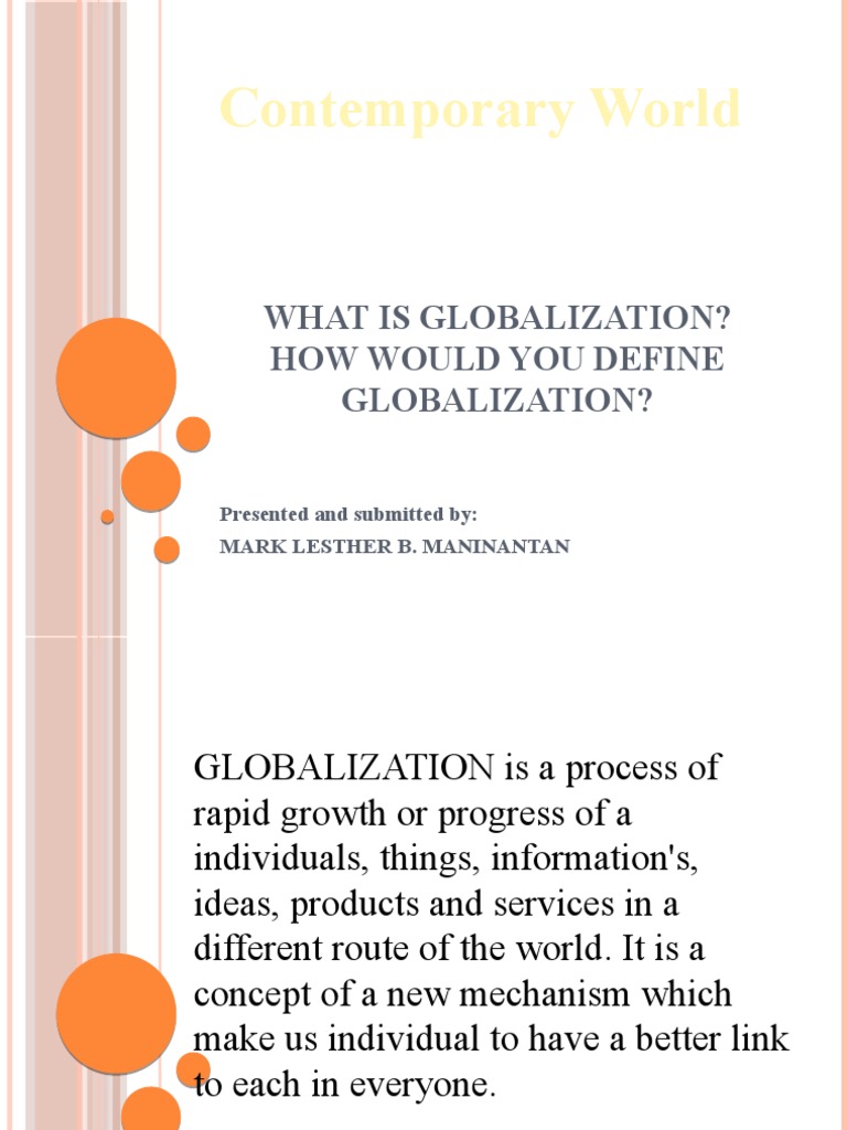 Contemporary World: What Is Globalization? How Would You Define ...