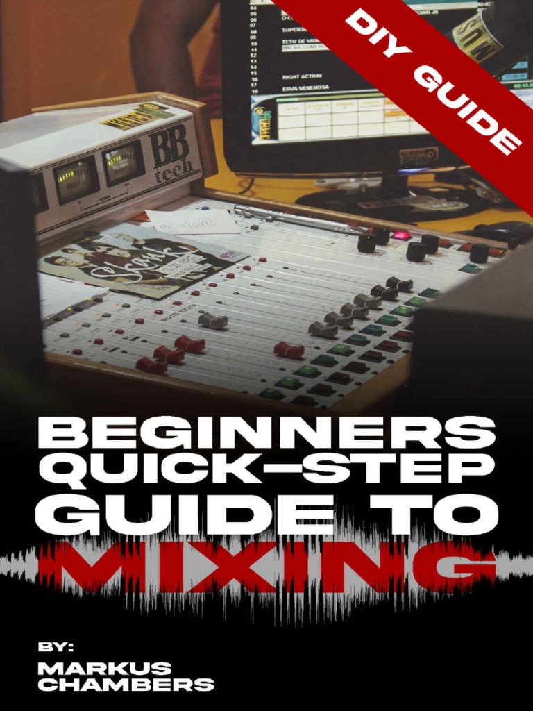 Beginners Quick-Step Guide To Mixing - A DIY Guide To Becoming A Pro ...