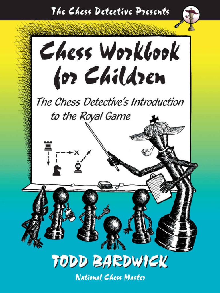 Chess Workbook For Children - The Chess Detective's Introduction To The ...