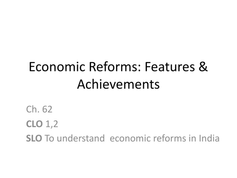 Economic Reforms: Features & Achievements: CLO 1,2 SLO To Understand ...