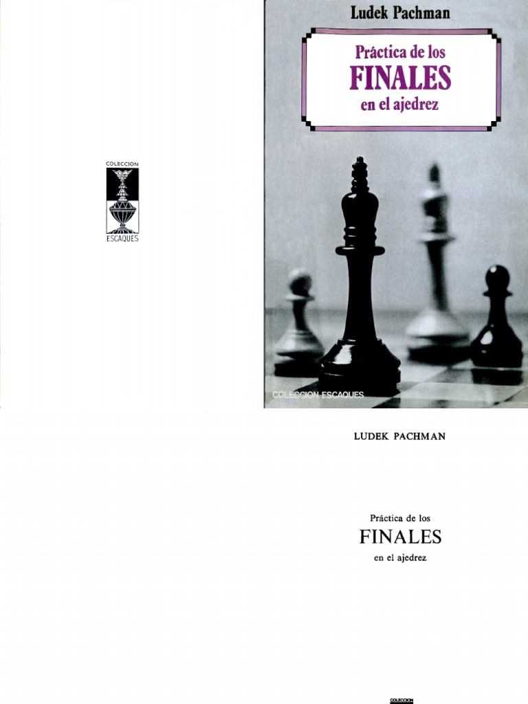 Práctica de Los Finales en El Ajedrez - Ludek Pachman | PDF
