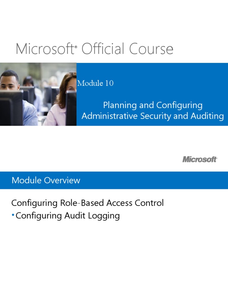 Microsoft Official Course: Planning and Configuring Administrative Security and Auditing | PDF ...