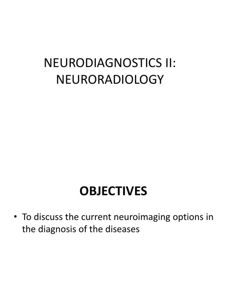 6 - Neurodiagnostics II - Essentials of Neuroradiology Lecture | PDF | Positron Emission ...