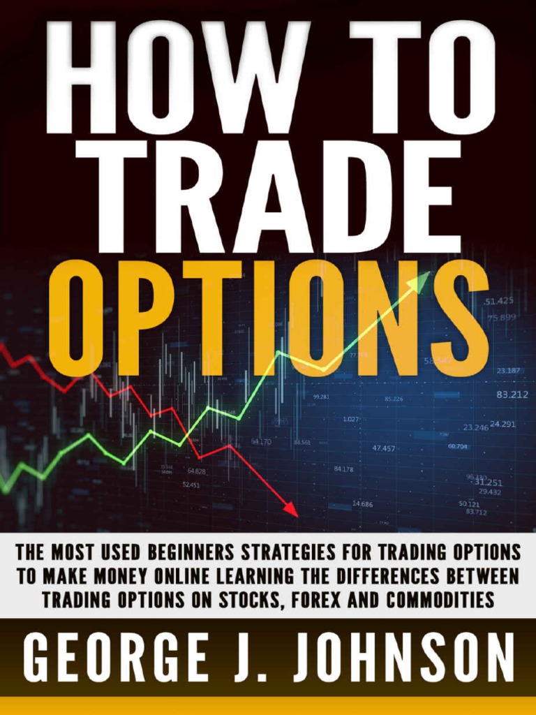 How To Trade Options The Most Used Beginners Strategies For Trading ...