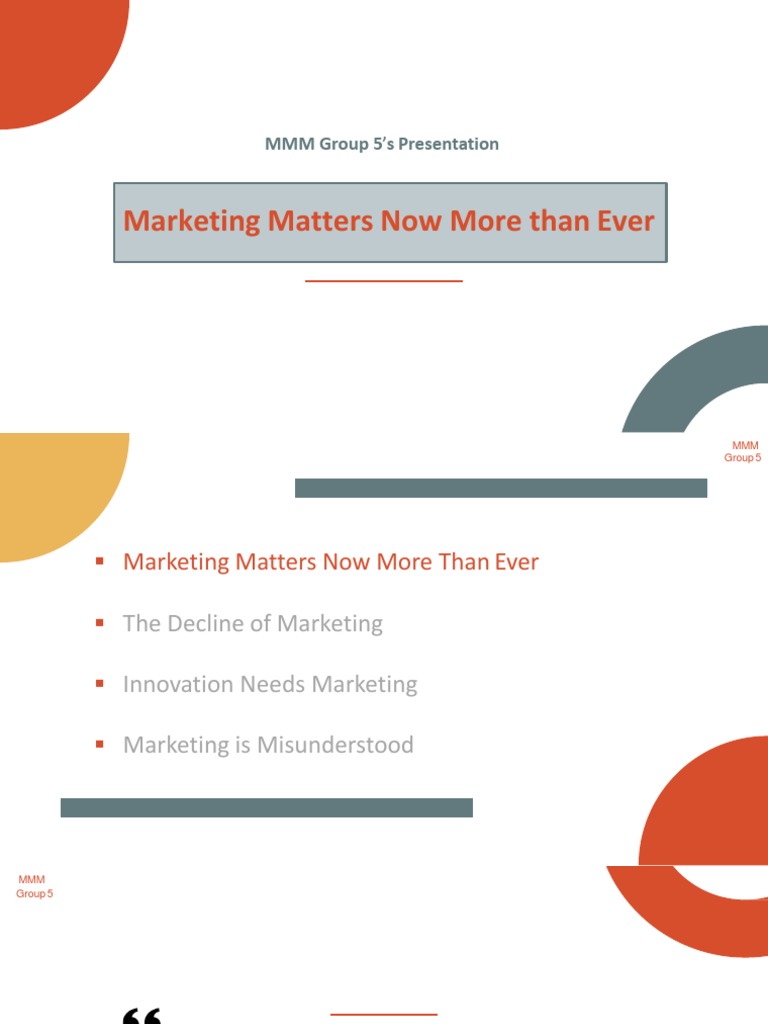 Marketing Matters Now More Than Ever: MMM Group 5's Presentation | PDF ...