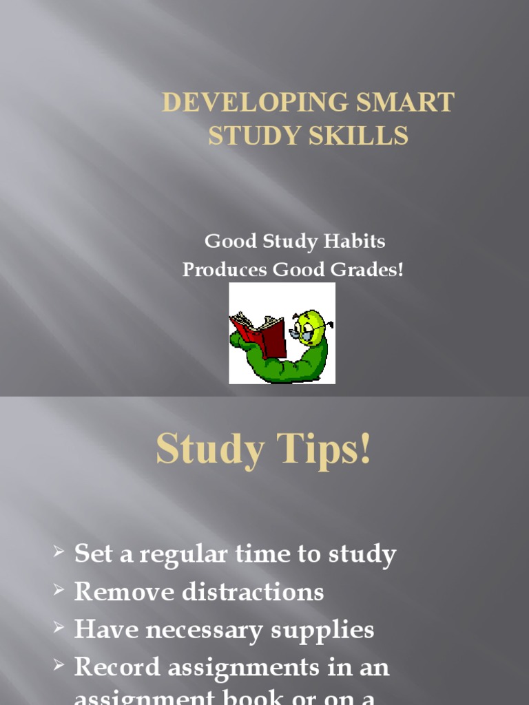 Developing Smart Study Skills: Good Study Habits Produces Good Grades ...