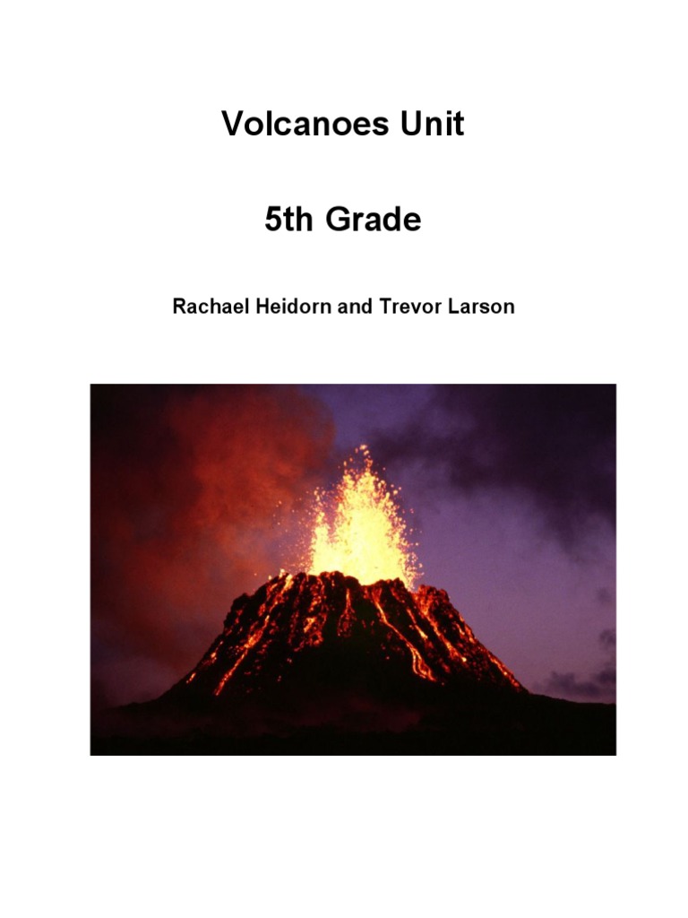 Volcanoes Unit 5th Grade: Rachael Heidorn and Trevor Larson | PDF ...