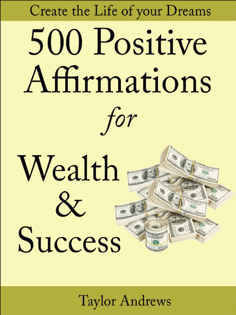 Affirmations - 500 Positive Affi - Taylor Andrews-2 | PDF | Wealth | Money