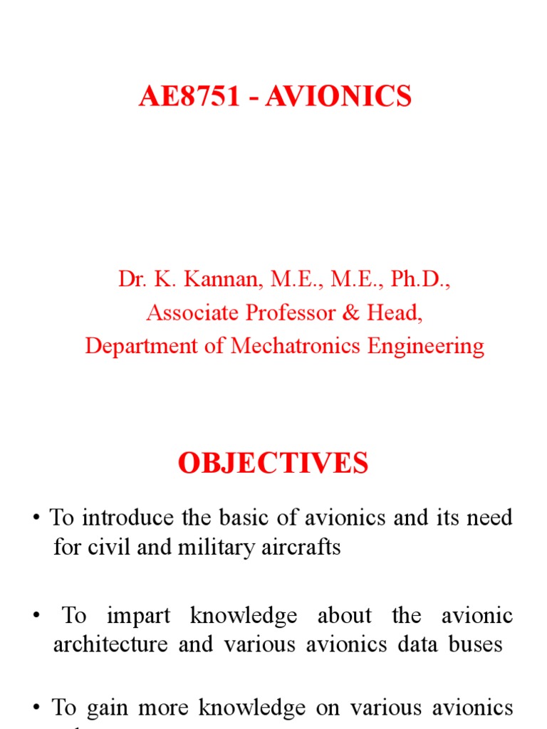 Ae8751 - Avionics: Dr. K. Kannan, M.E., M.E., PH.D., Associate Professor & Head, Department of ...