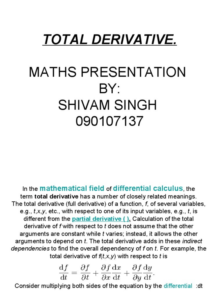 Total Derivative.: Maths Presentation BY: Shivam Singh 090107137 | PDF ...