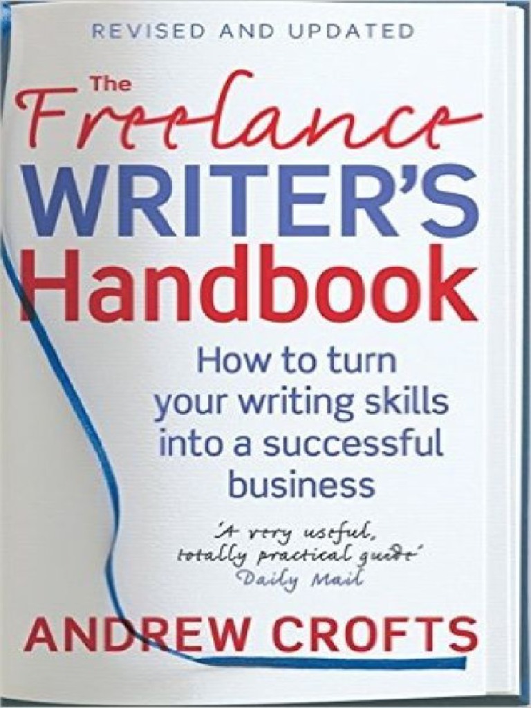 The Freelance Writer's Handbook - How To Turn Your Writing Skills Into ...
