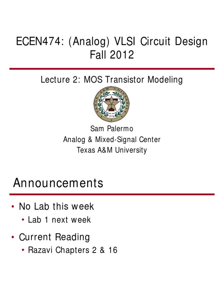 ECEN474: (Analog) VLSI Circuit Design Fall 2012: Lecture 2: MOS ...