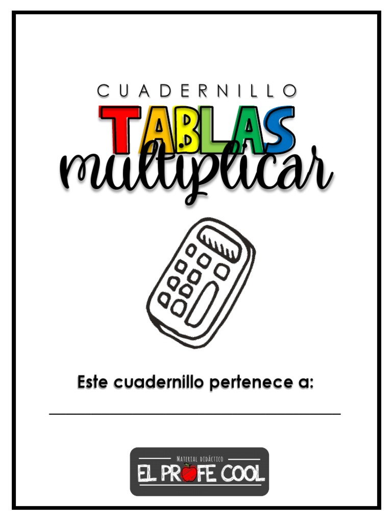 Cuadernillo de Tablas de Multiplicar Profe Cool | PDF | Matemáticas Cuadernillo de Tablas de Multiplicar Profe Cool | PDF | Matemáticas