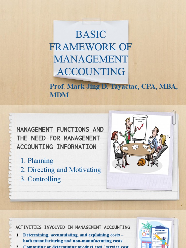 Basic Framework of Management Accounting: Prof. Mark Jing D. Tayactac ...