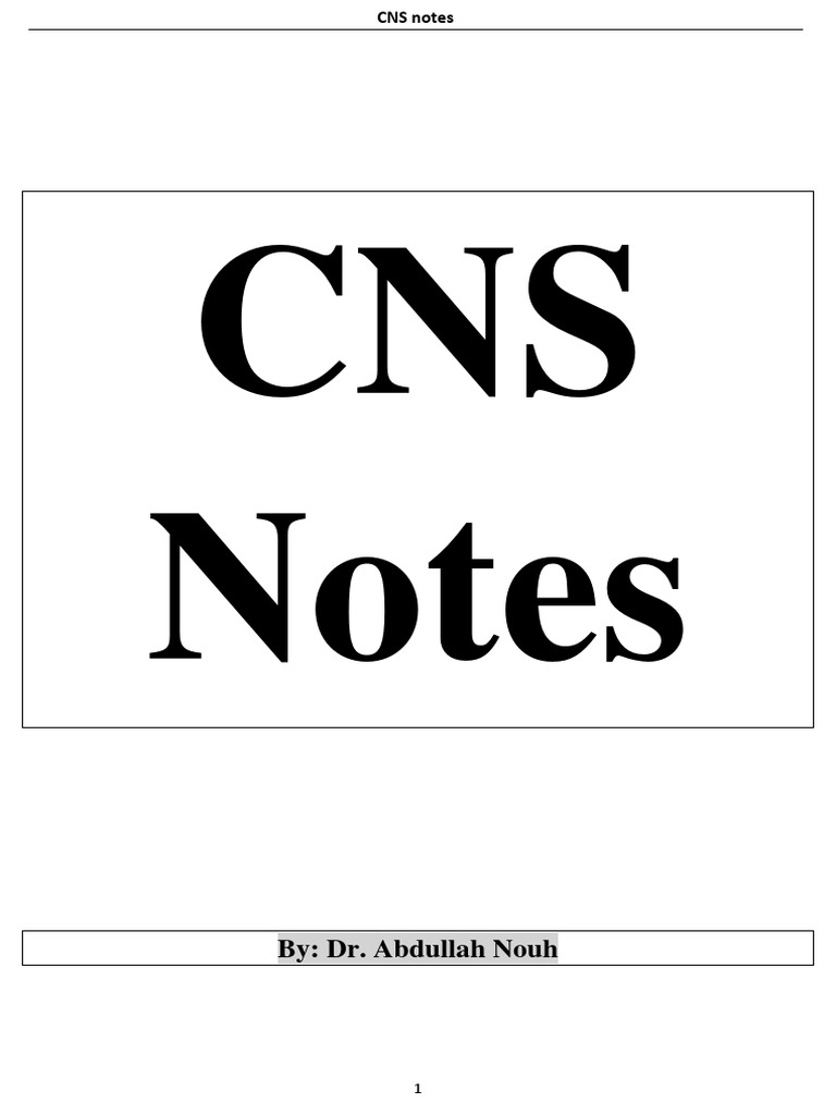 CNS Notes: By: Dr. Abdullah Nouh | PDF | Brain Tumor | Cerebral Cortex