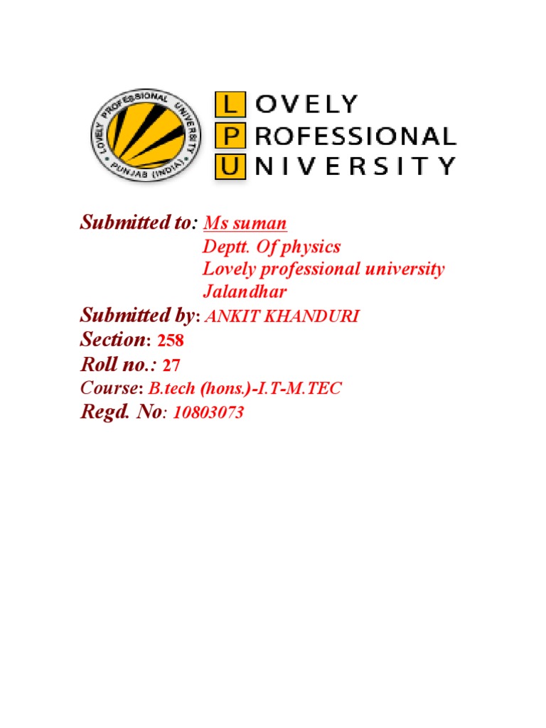 Submitted To: Ms Suman Deptt. of Physics Lovely Professional University Jalandhar | PDF ...