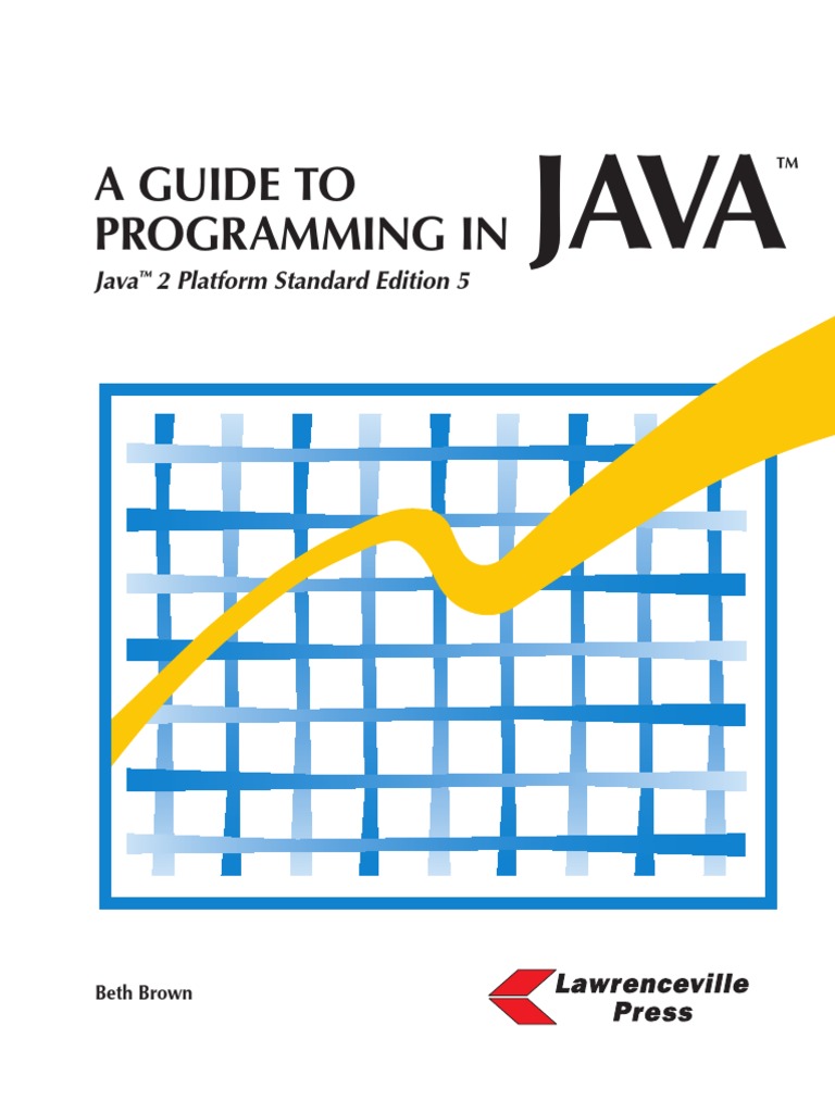 A Guide To Programming In: Java 2 Platform Standard Edition 5 | PDF ...