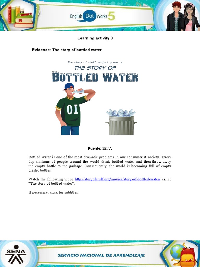 Learning Activity 3 Evidence: The Story of Bottled Water: Fuente: SENA ...
