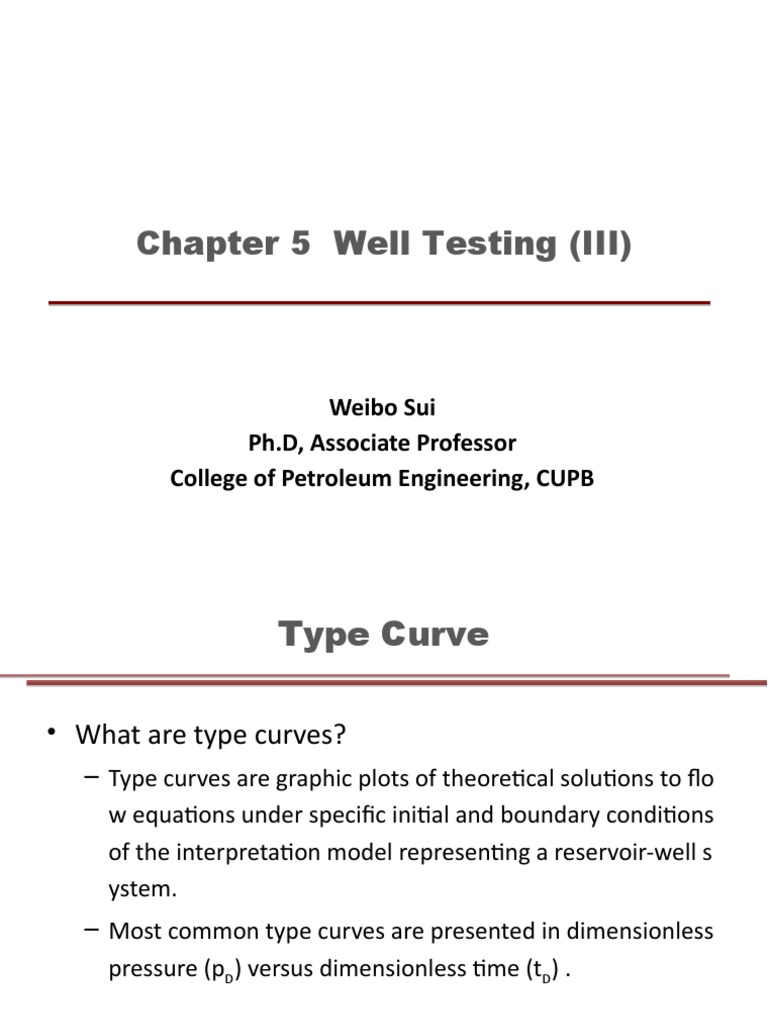 Chapter 5 Well Testing (III) : Weibo Sui PH.D, Associate Professor ...