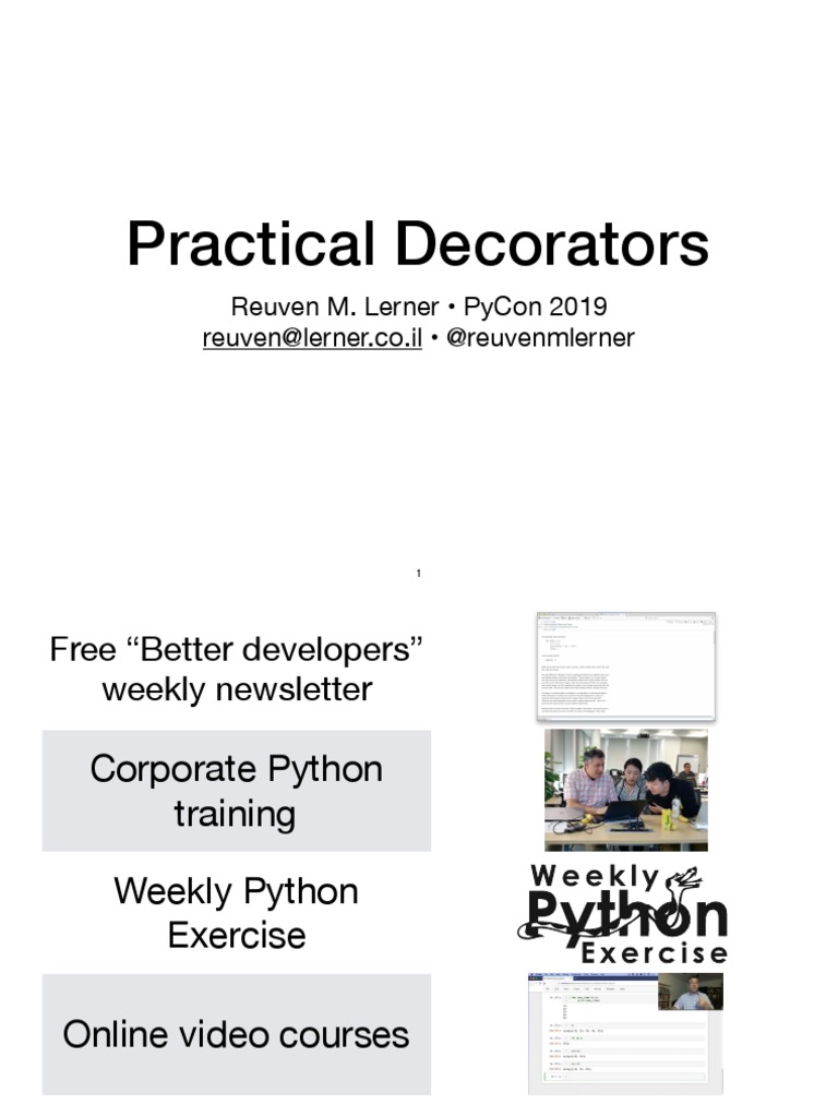 Practical Decorators: Reuven M. Lerner - Pycon 2019 Reuven@Lerner - Co.Il - @reuvenmlerner ...