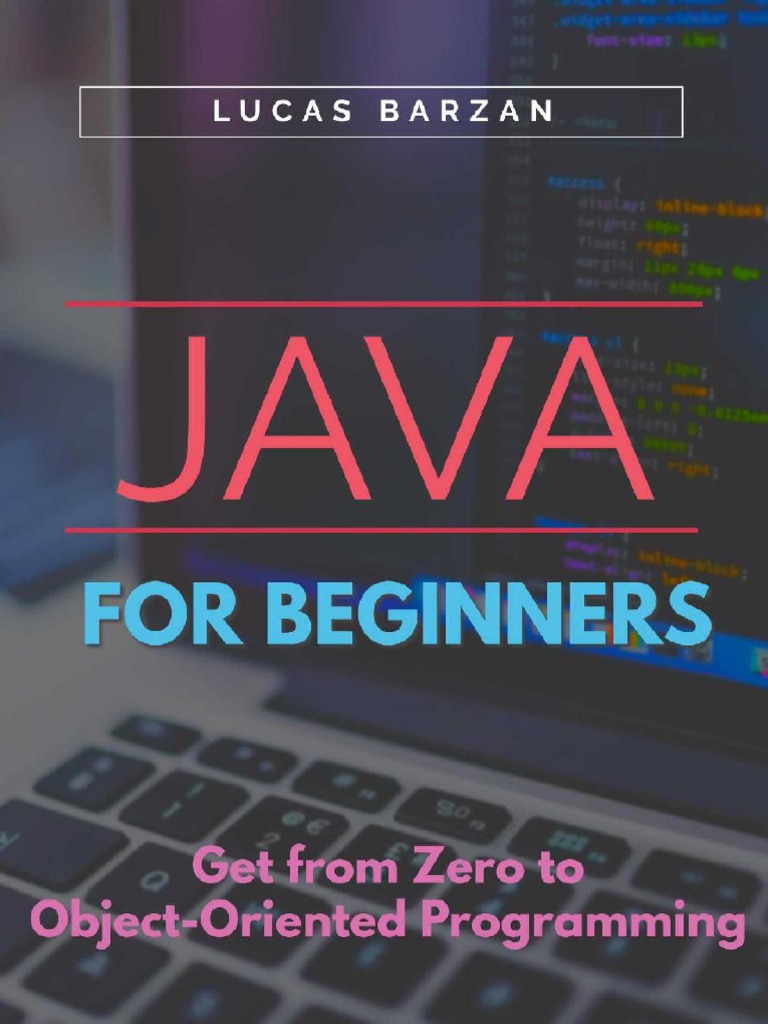 Java For Beginners Get From Zero To Object Oriented Programming | PDF ... Java For Beginners Get From Zero To Object Oriented Programming | PDF ...