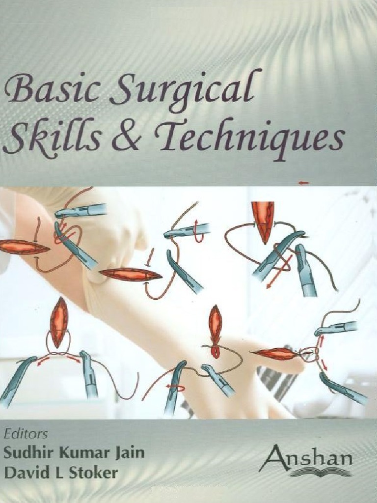 Basic Surgical Skill and Techniques | PDF | Knot | Surgical Suture