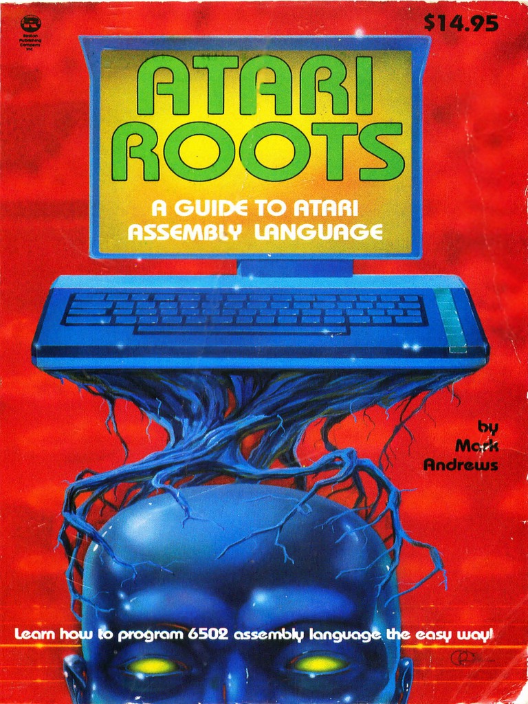 Mark Andrews - Atari Roots. A Guide To Atari Assembly Language (1984 ...