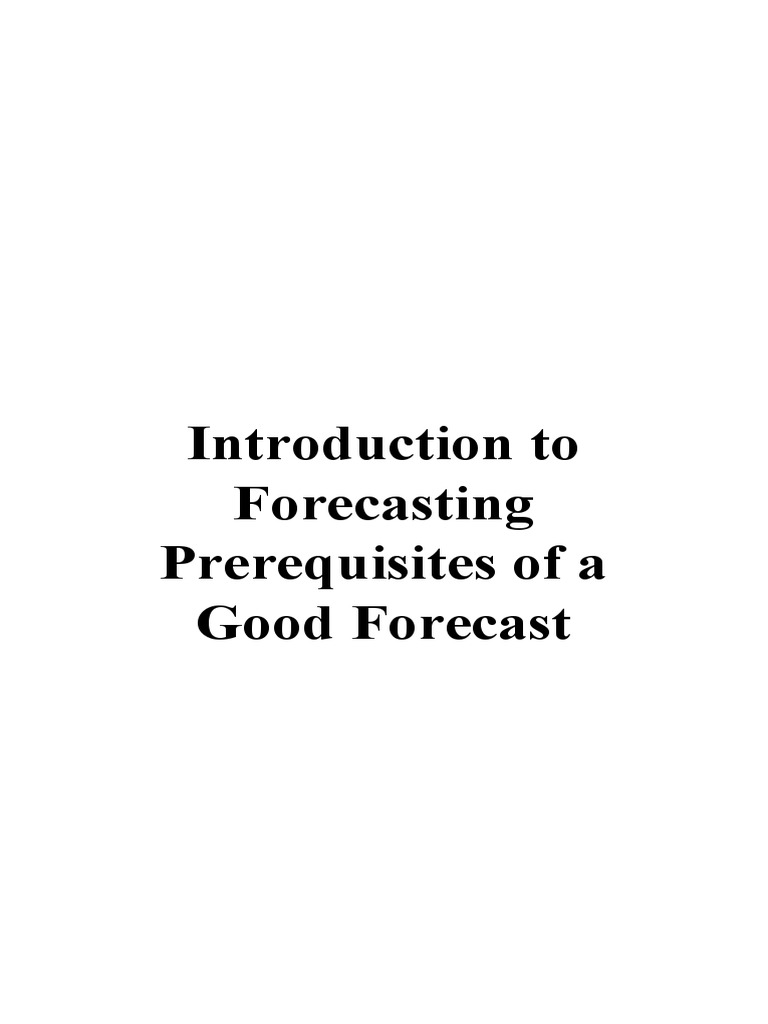 Introduction To Forecasting Prerequisites of A Good Forecast | PDF ...