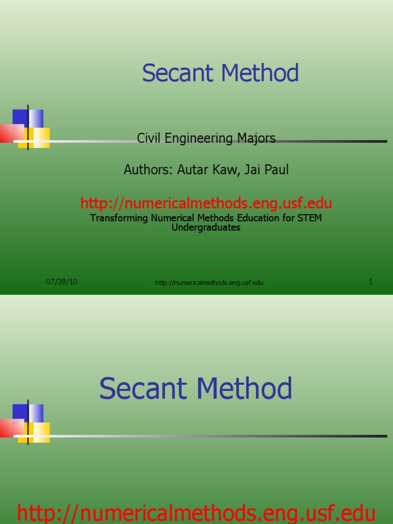 Secant Method: Civil Engineering Majors Authors: Autar Kaw, Jai Paul ...