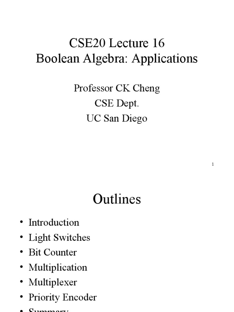 CSE20 Lecture 16 Boolean Algebra: Applications: Professor CK Cheng CSE ...