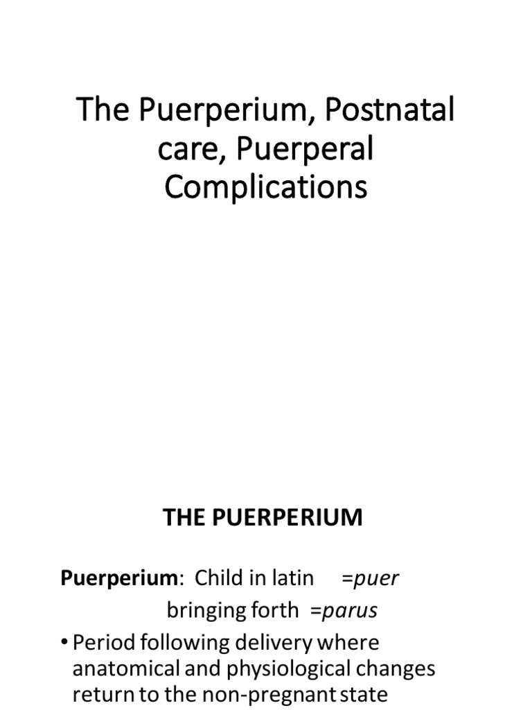 The Puerperium, Postnatal Care, Puerperal Complications | PDF ...