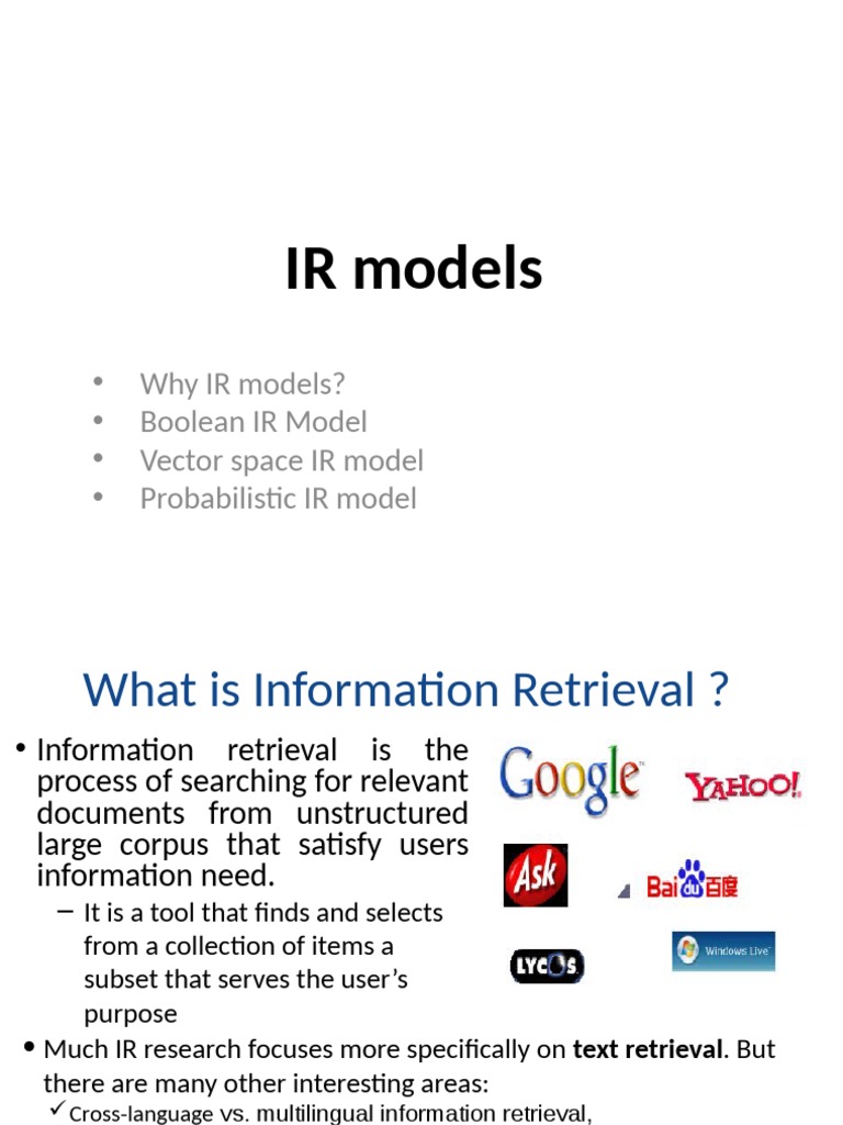 IR Models: - Why IR Models? - Boolean IR Model - Vector Space IR Model - Probabilistic IR Model ...