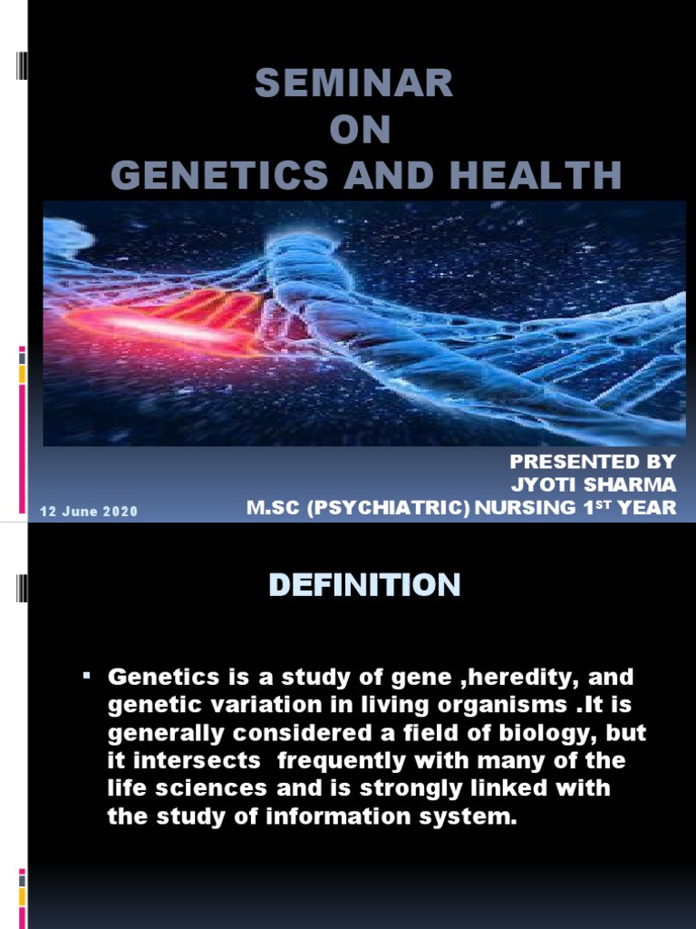 Seminar Presentation On Genetics | PDF | Genetic Disorder | Dominance ...