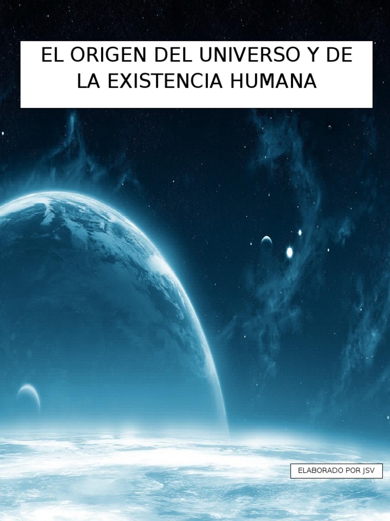 Origen del Universo y la Existencia Humana | PDF | Big Bang | Universo