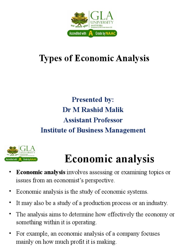 Types of Economic Analysis: Presented By: DR M Rashid Malik Assistant ...
