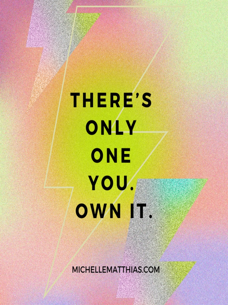 There'S Only ONE You. Own It | PDF