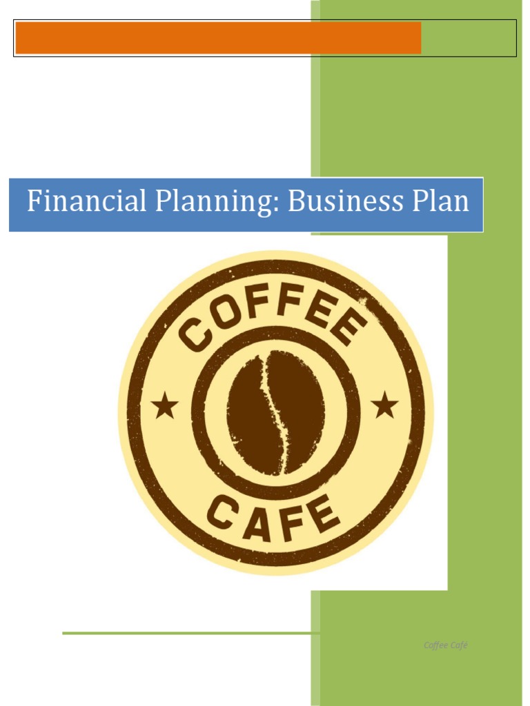 Coffee Cafe Business Plan | PDF | Coffeehouse | Coffee