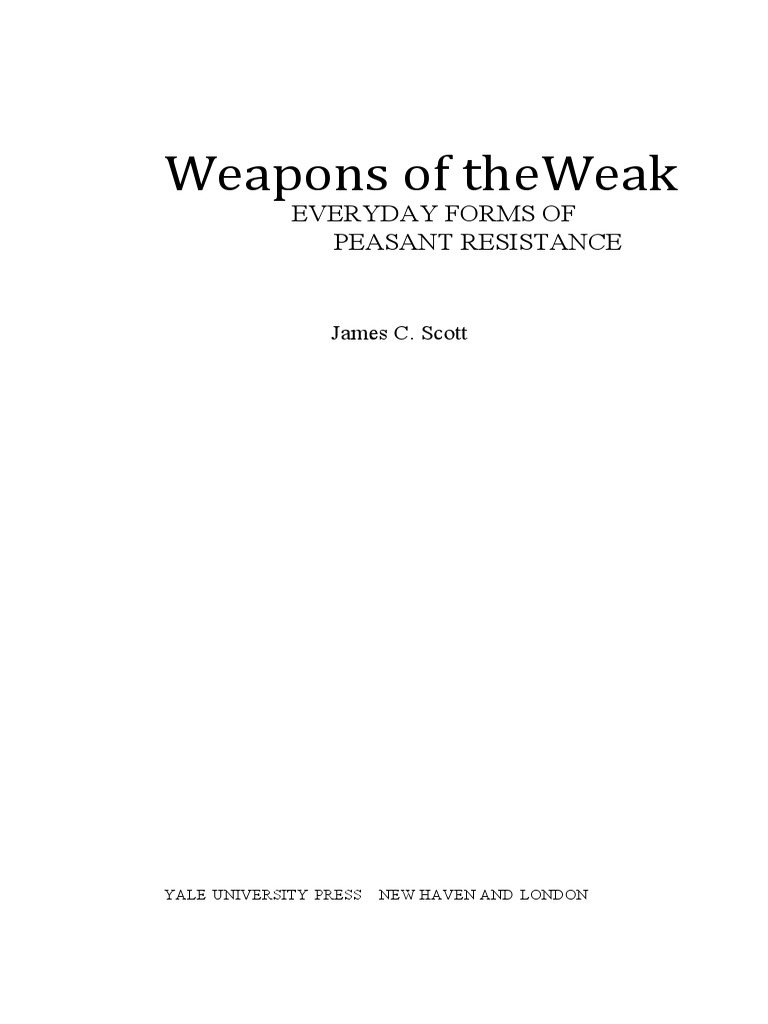 Weapons of the Weak: Everyday Forms of Peasant Resistance in Malaysia ...