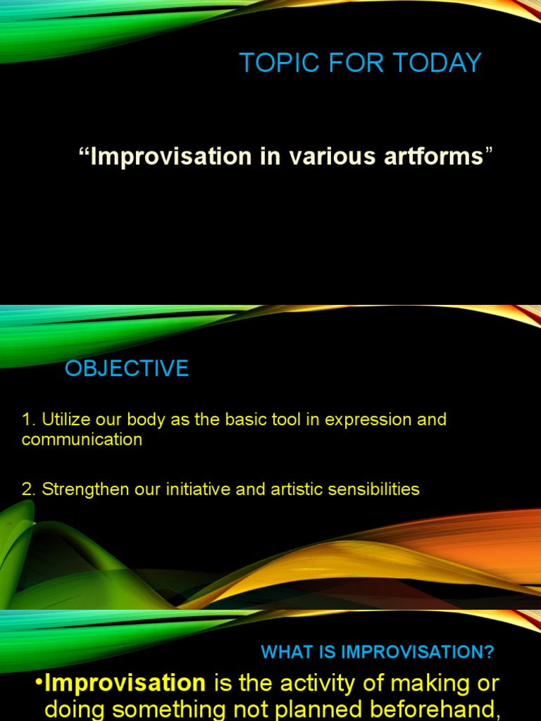 Topic For Today: "Improvisation in Various Artforms" | PDF ...