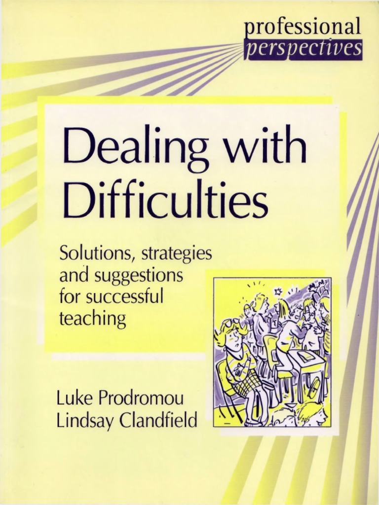Dealing With Difficulties | PDF | Classroom Management | Teachers