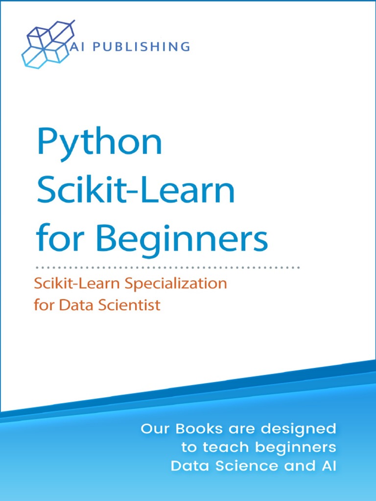 AI Publishing. Python Scikit-Learn For Beginners... For Data Scientist ...