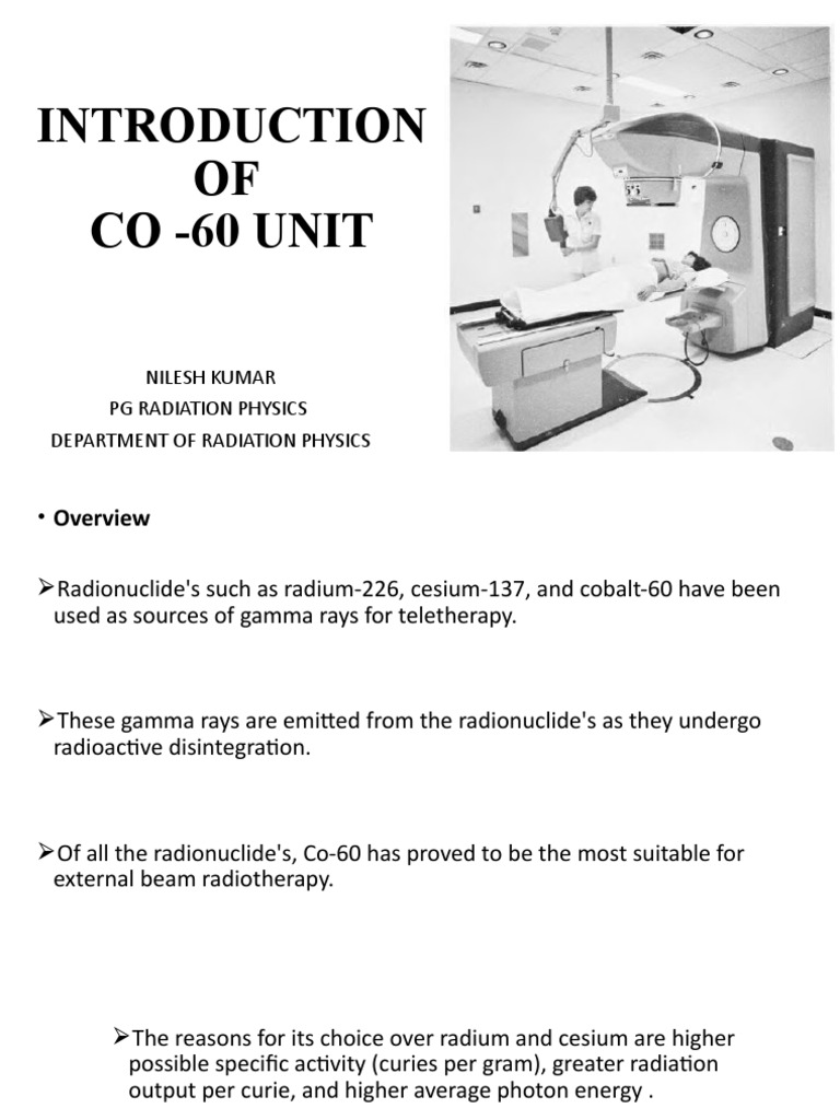 OF Co - 60 Unit: Nilesh Kumar PG Radiation Physics Department of ...