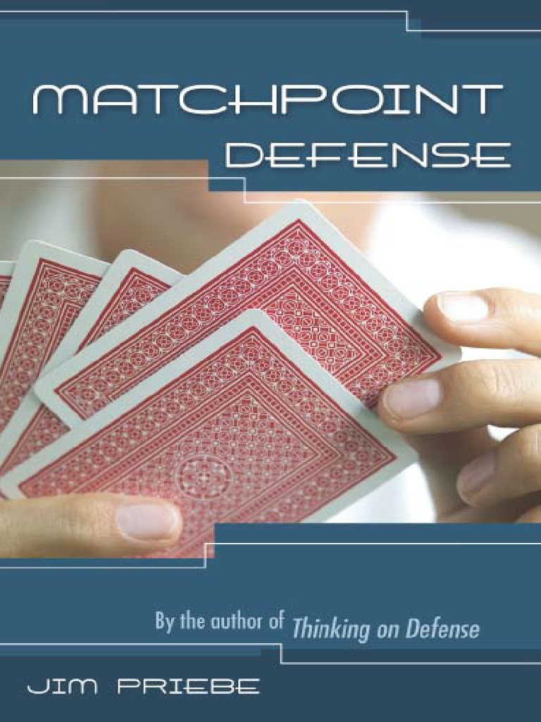 Jim Priebe - Matchpoint Defense | PDF | Contract Bridge | Gaming