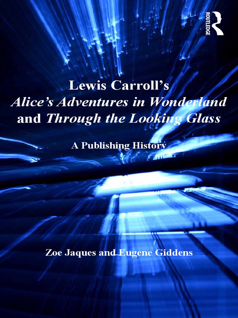 Alice's Adventures in Wonderland and Through The Looking-Glass A ...