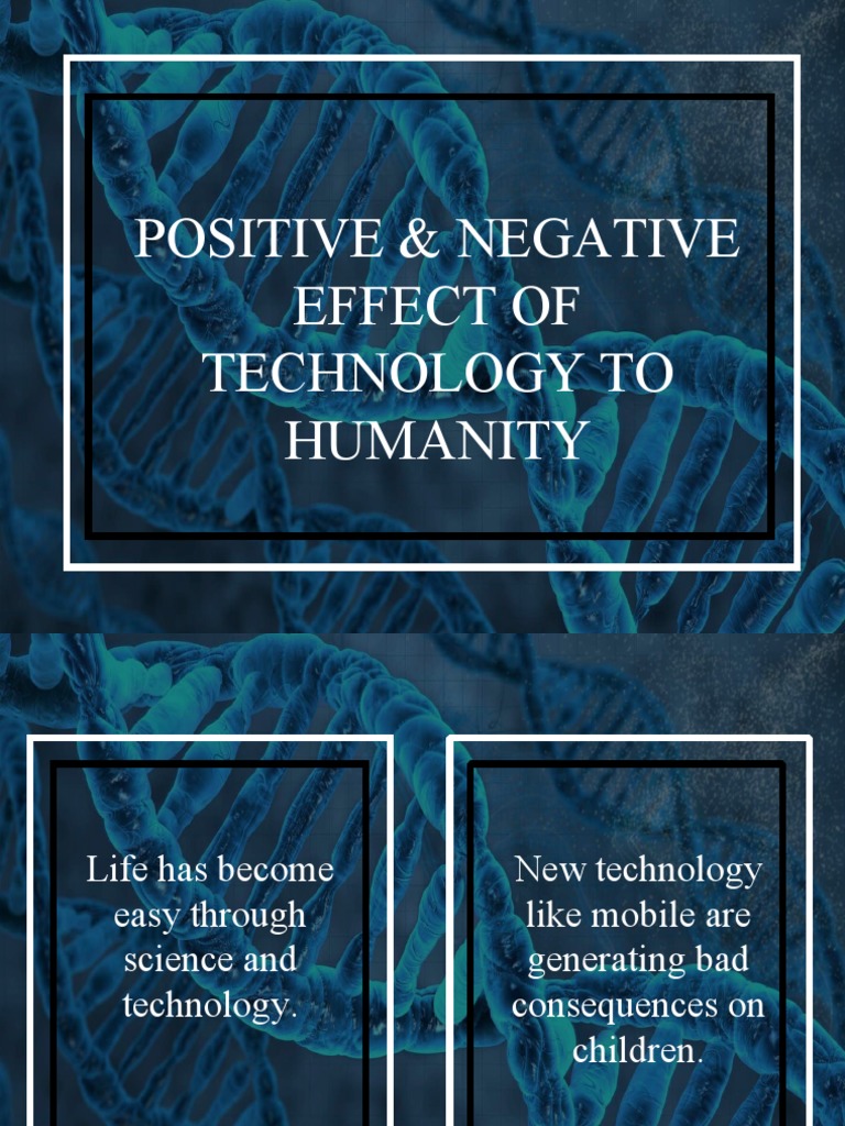 Positive and negative effects of technology on humanity | PDF
