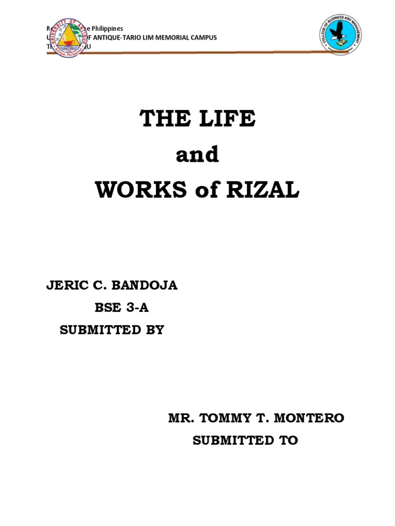 The Life and Works of Rizal: Jeric C. Bandoja Bse 3-A Submitted by ...