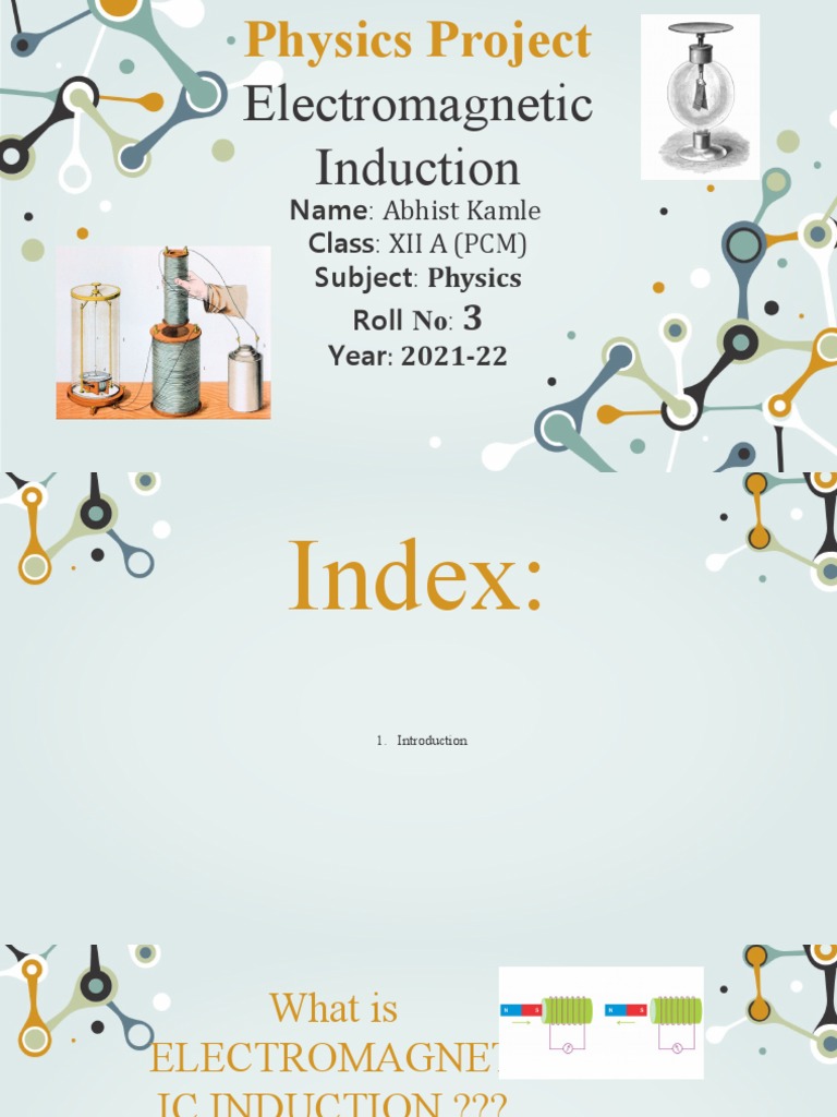 Electromagnetic Induction: Name: Abhist Kamle Class: XII A (PCM) Subject: Physics Roll No: Year ...