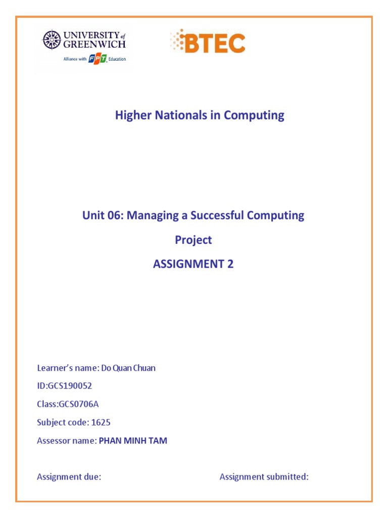 Higher Nationals in Computing: Unit 06: Managing A Successful Computing Project Assignment 2 ...