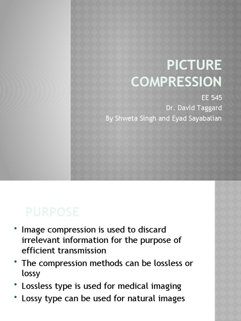 Picture Compression: EE 545 Dr. David Taggard by Shweta Singh and Eyad Sayabalian | PDF | Data ...